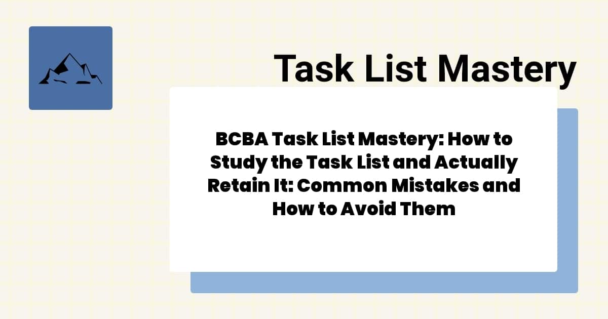 BCBA Task List Mastery: How to Study the Task List and Actually Retain ...