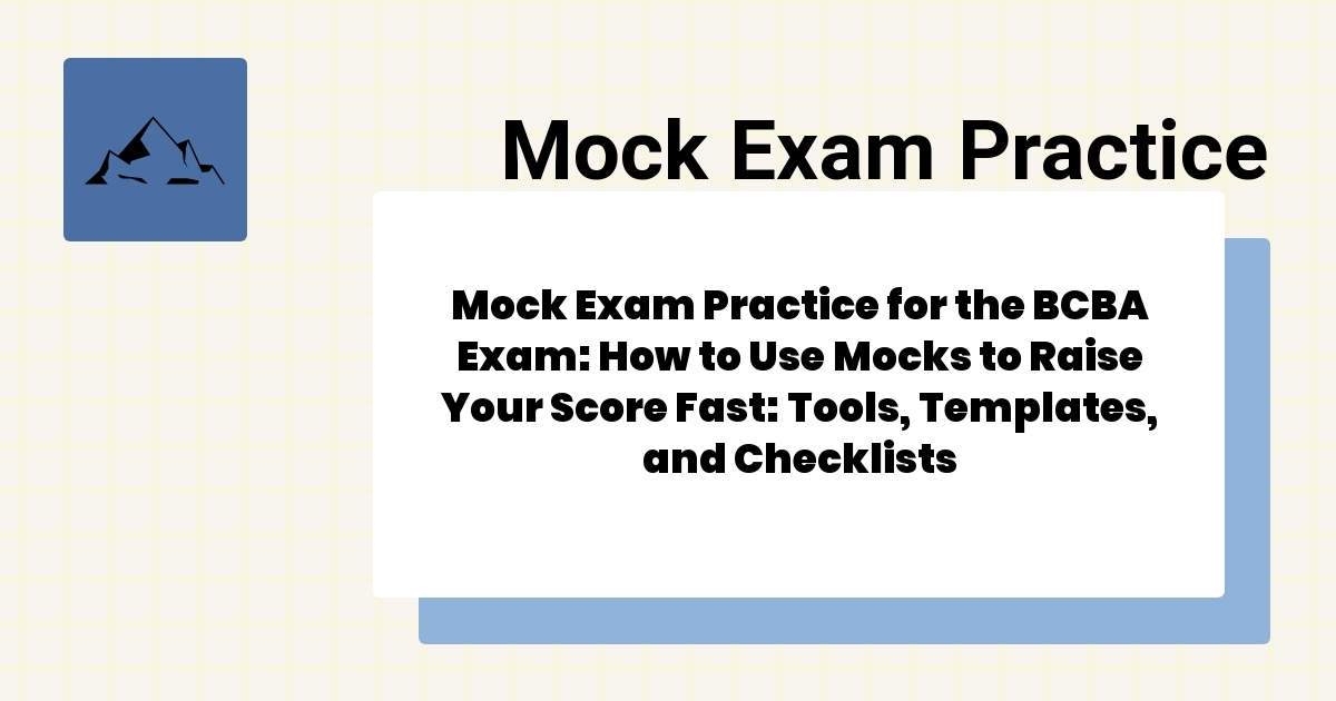 Mock Exam Practice for the BCBA Exam: How to Use Mocks to Raise Your ...