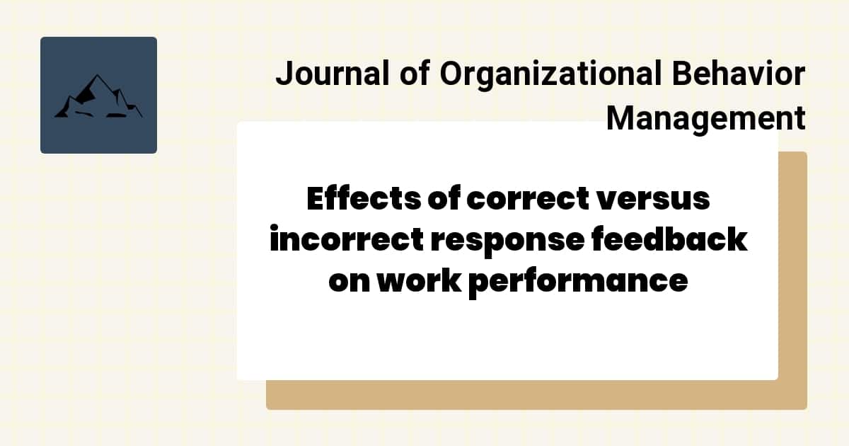 Effects of correct versus incorrect response feedback on work ...